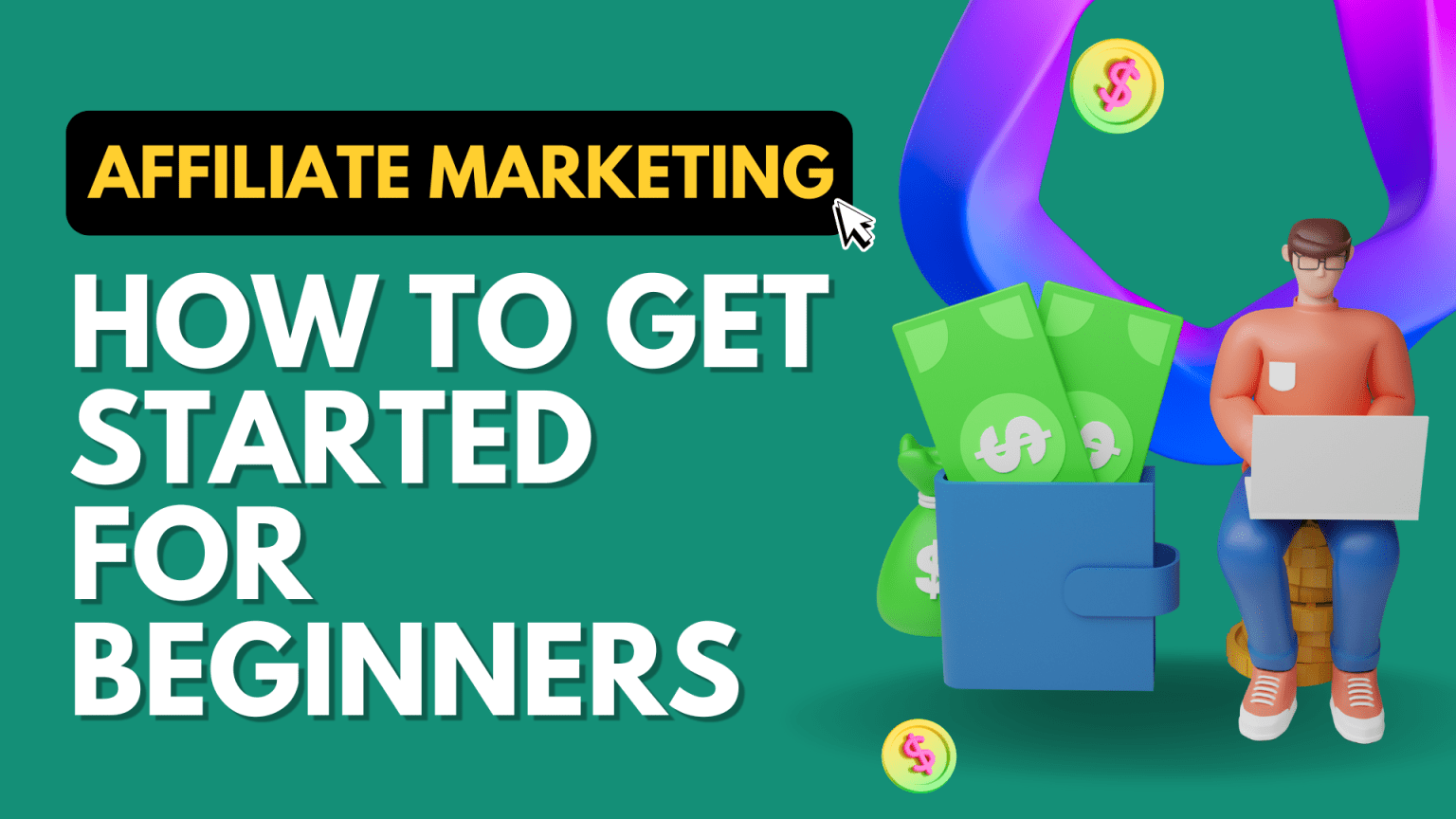Affiliate Marketing for Beginners: What It Is and How to Get Started ...